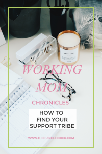 Working Mom Chronicles: How to Find Your Support Tribe