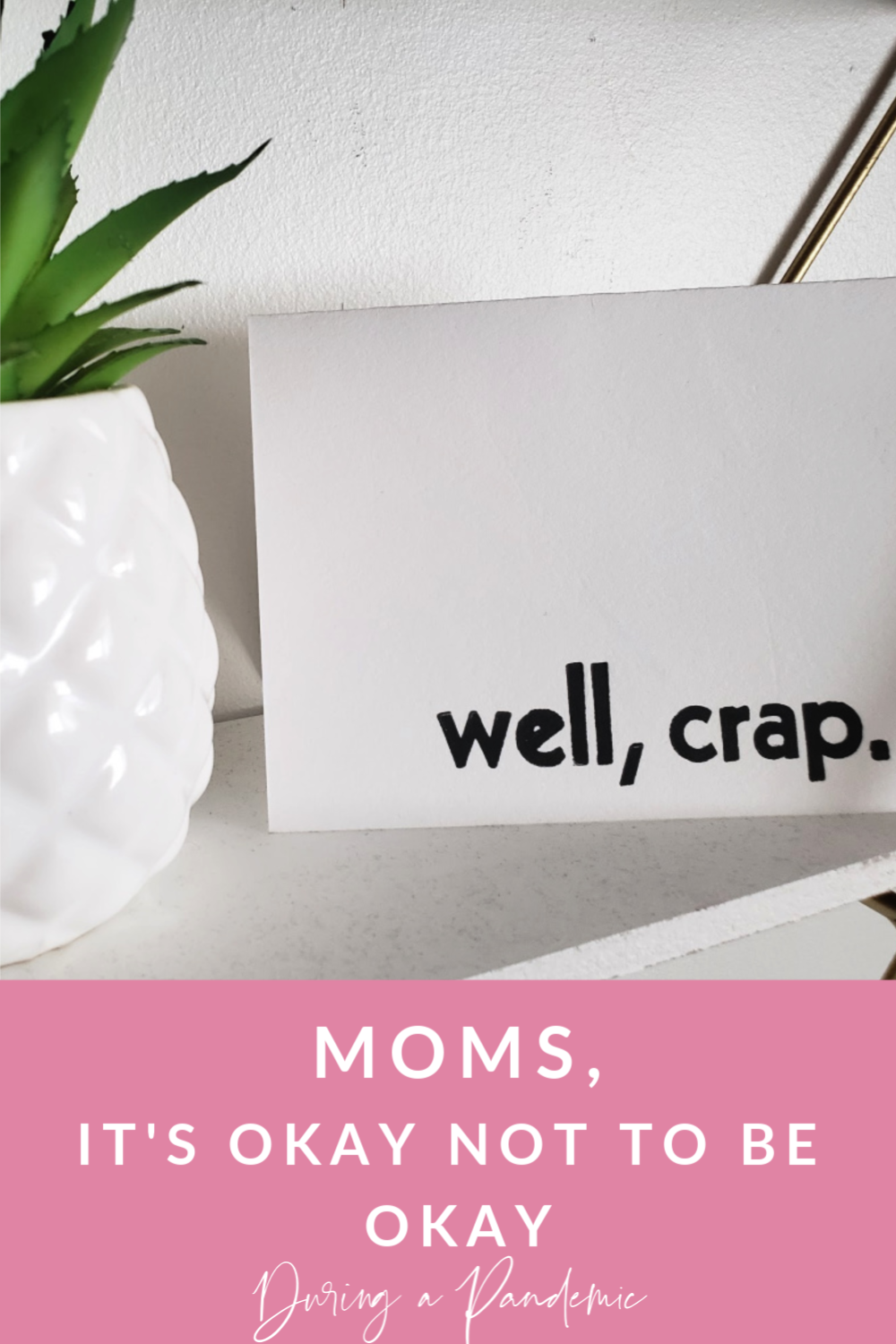 Moms, It's Okay Not To Be Okay Right Now - The Cubicle Chick