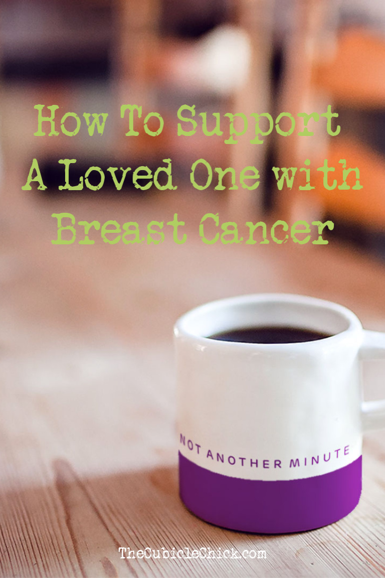 Supporting A Loved One With Breast Cancer: My Stor\y
