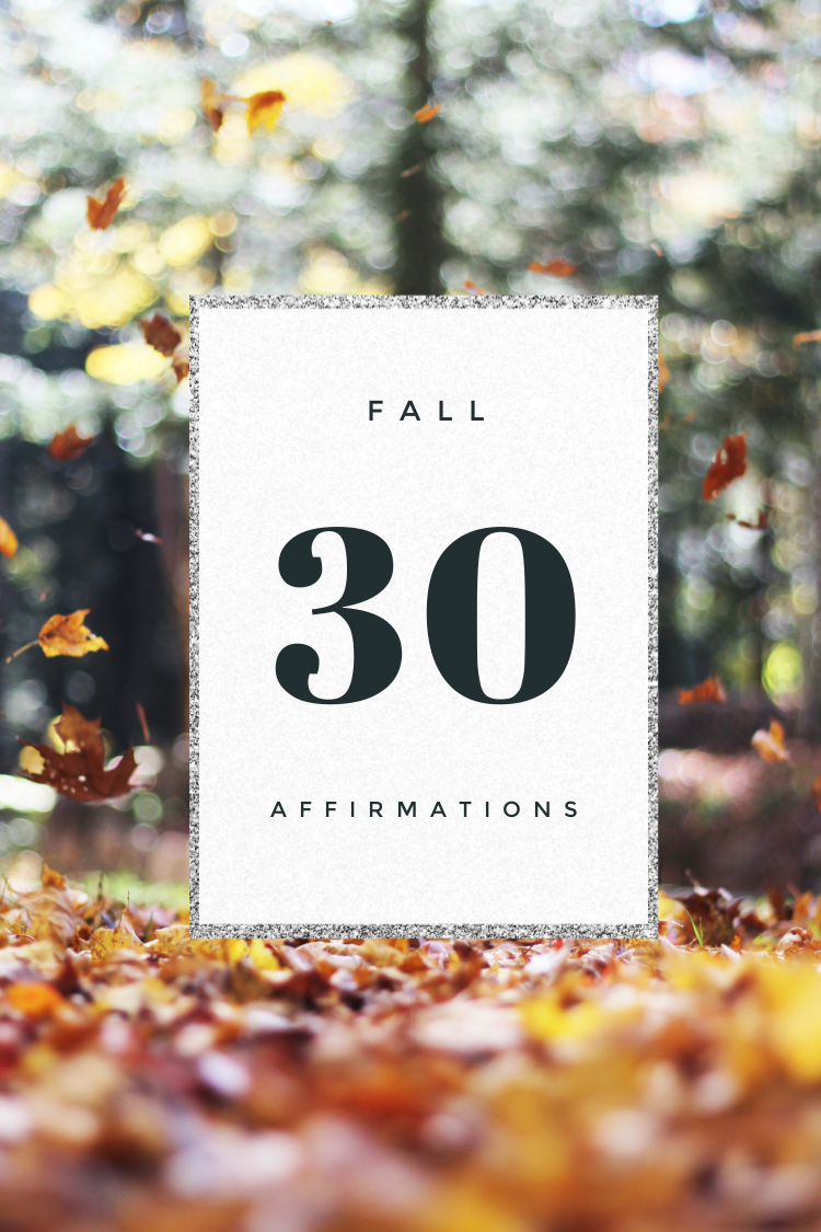 30 Powerful Fall Affirmations For You To Live By - The Cubicle Chick